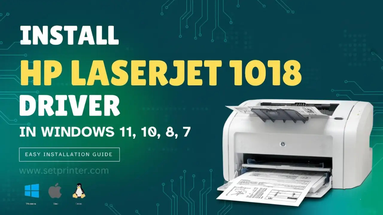 HP LaserJet 1018 Driver: Download & Install Guide (Windows 11, 10, Linux)